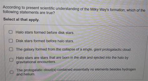 Solved According To Present Scientific Understanding Of The Milky Way