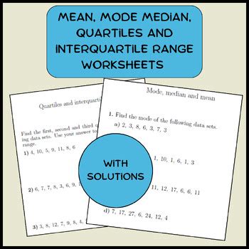 Mean, mode median, quartiles and interquartile range worksheets (with solutions)