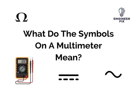 What Do The Symbols On A Multimeter Mean Engineer Fix