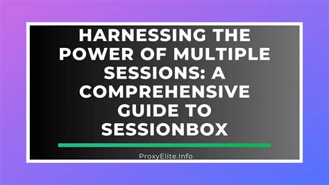 sessionbox secret tool multiplies your sessions