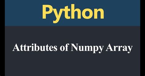 Array Oriented Programming With Numpy 2 Array Attributes ~ Python Is