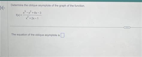 Determine The Oblique Asymptote Of The Graph Of The