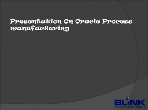 Ppt Presentation On Oracle Process Manufacturing Powerpoint Presentation Id 3077892