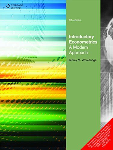 Introductory Econometrics A Modern Approach Jeffrey M Wooldridge 9788131524657 Abebooks