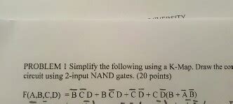 Solved PROBLEM I Simplify The Following Using A K Map Draw Chegg Com