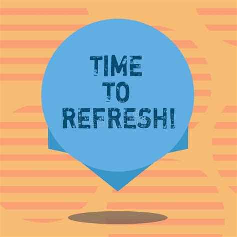 Word Writing Text Time To Refresh Business Concept For Right Moment To