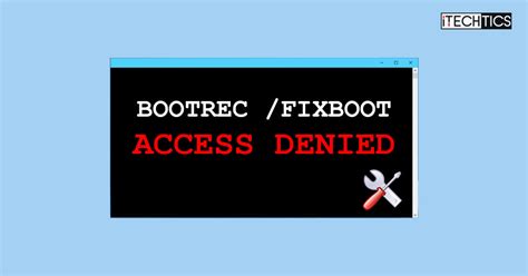 How To Fix Bootrec Fixboot Access Is Denied Error In Windows
