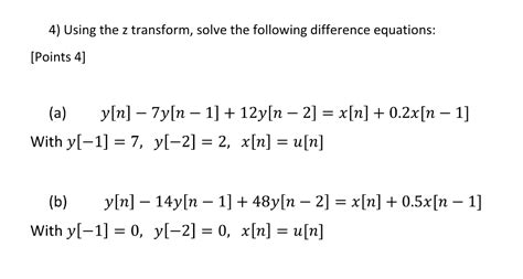 Solved 4 Using The Z Transform Solve The Following Chegg Com