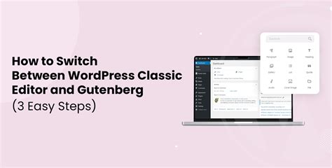 Switch Between Wordpress Classic Editor And Gutenberg 3 Easy Steps