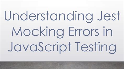 Understanding Jest Mocking Errors In Javascript Testing Youtube