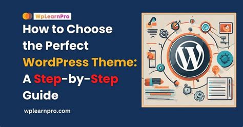 How To Choose The Perfect Wordpress Theme A Step By Step Guide 2023 Wplearnpro