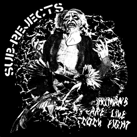 Humans Are Like Cock Fight By Sub Rejects Album Reviews Ratings Credits Song List Rate