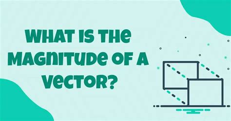 What Is The Magnitude Of A Vector Definition Formula And Examples