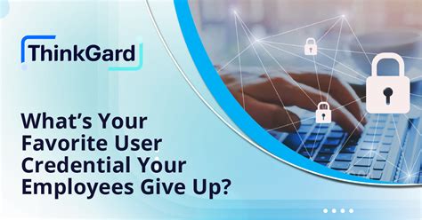 Whats Your Favorite User Credential Your Employees Give Up