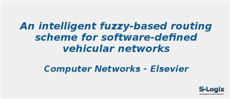 An Intelligent Fuzzy Based Routing Scheme For Software S Logix