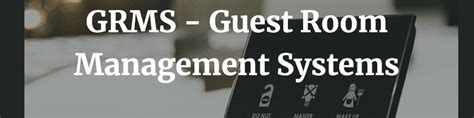 The Grms System Which Stands For Guest Room Management System Is A Technology Solution Used In