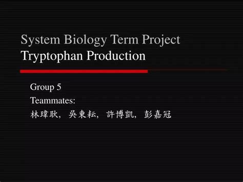 Ppt System Biology Term Project Tryptophan Production Powerpoint
