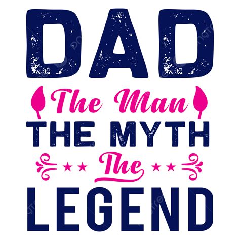Myth Vector Design Images Dad The Man Myth Legend Vrctor Happy