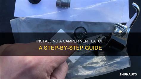 Installing A Camper Vent Latch: A Step-By-Step Guide | ShunAuto