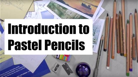 Introduction To Using Pastel Pencils Youtube