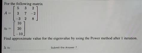 Solved For The Following Matrix 5 3 2 A 3 7 2 3 2 8 10 20