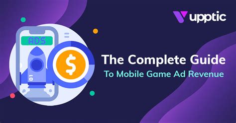 The Complete Guide To Mobile Game Ad Revenue Upptic
