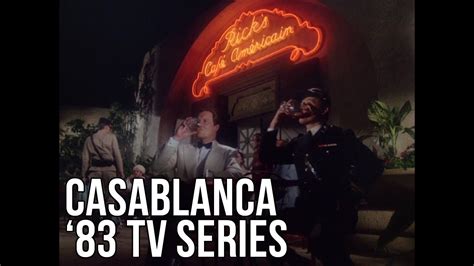 Casablanca 1983 Tv Series Video Essay The Seventh Art Youtube