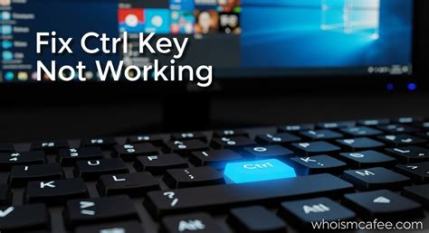 Fix Your Ctrl Key Not Working On Windows 1011 September 2025