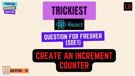 Trickiest React Problem For Fresher And Sde1 Increment Counter Youtube
