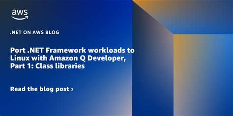 Port NET Framework Workloads To Linux With Amazon Q Developer Part 1