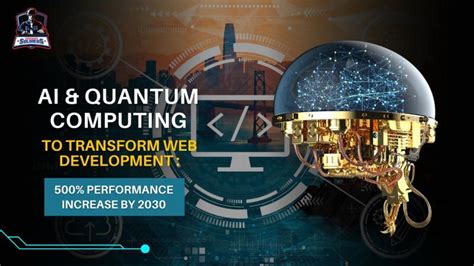 How Ai And Quantum Computing Will Transform Web Development Komal Verma Posted On The Topic
