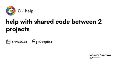 Help With Shared Code Between 2 Projects C