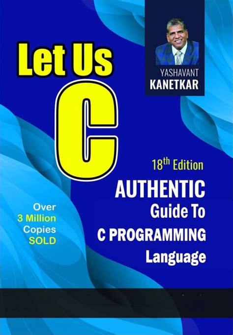 Let Us C 18th Edition By Yashavant Kanetar Let Us C Book Let Us C Authentic Guide To C