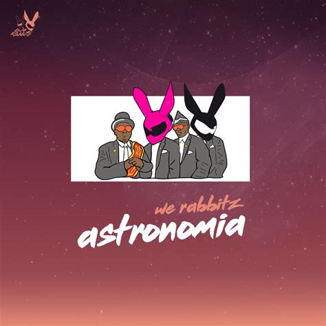 Astronomia Coffin Dance Meme Trap Remix Single By We Rabbitz On Apple Music