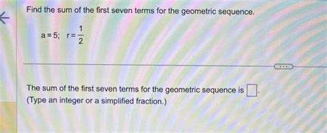 Solved Find The Sum Of The First Seven Terms For The