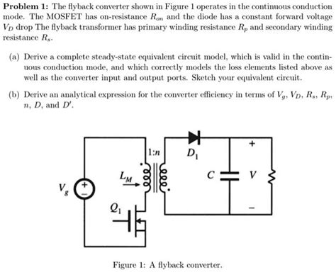 Problem 1 The Flyback Converter Shown In Figure 1 Operates In The Continuous Conduction Mode