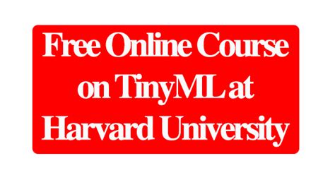 Free Online Course On Tinyml At Harvard University Oya Opportunities Oya Opportunities
