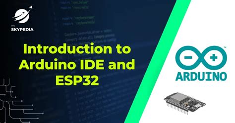 An Introduction To Arduino Ide And Esp32 A Powerful Combination For