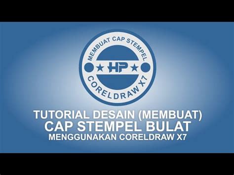 TUTORIAL DESAIN MEMBUAT CAP STEMPEL BULAT MENGGUNAKAN CORELDRAW X7