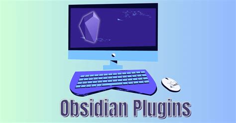 Best Obsidian Plugins To Powerhouse Your Workflow