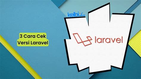 3 cara cek versi laravel dengan command line interface file composer