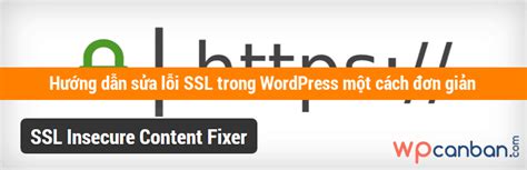 Sửa lỗi SSL trong WordPress một cách đơn giản WP Căn bản