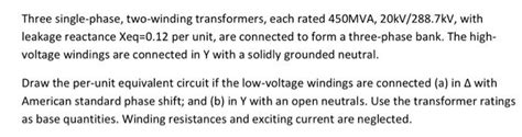 Solved Three Single Phase Two Winding Transformers Each