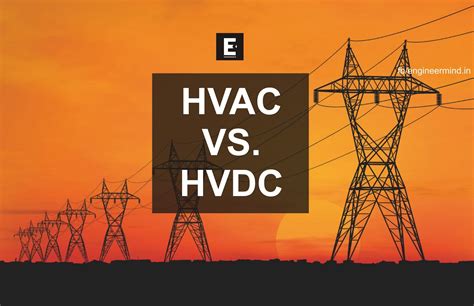 HVAC Versus HVDC Transmission Line EngineerMind
