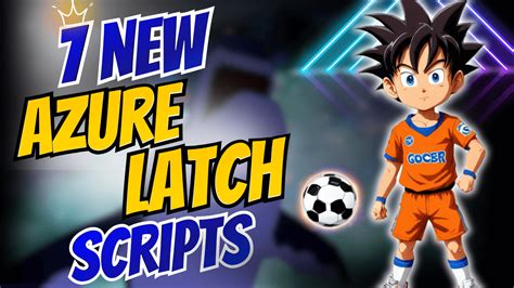 7 New Azure Latch Scripts Tsbg Script