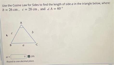 Solved Use The Cosine Law For Sides To Find The Length Of Chegg Com