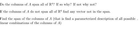 Solved Do The Columns Of A Span All Of R4 ﻿if So Why If