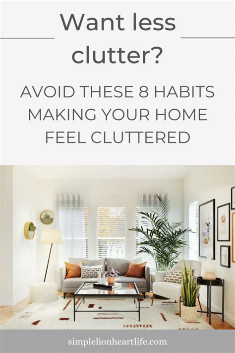 Want Less Clutter Avoid These 8 Habits Making Your Home Feel Cluttered Simple Lionheart Life