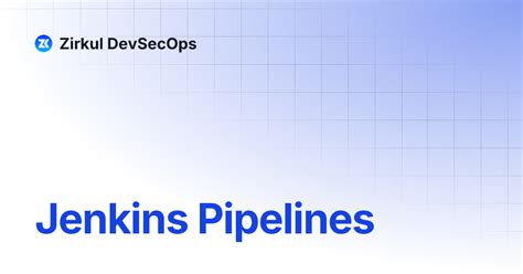 Jenkins Pipelines | Zirkul DevSecOps