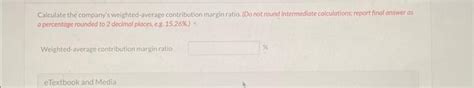 Solved Calculate The Companys Weighted Average Contribution